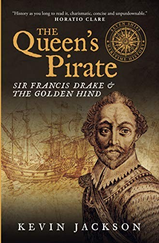 The Queen's Pirate: Sir Francis Drake and the Golden Hind by Kevin ...