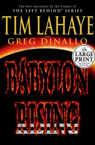 Babylon Rising by LaHaye, Tim; Dinallo, Greg; Phillips, Bob ...