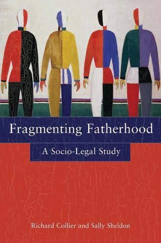 Fragmenting Fatherhood: A Socio-legal Study, Collier, Sheldon ...