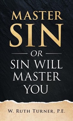 Master Sin or Sin Will Master You by W. Ruth Turner Hardcover Book ...