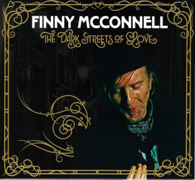 CD DIGIPACK FOLK + BLUES + ROCK FINNY MCCONNELL / THE DARK STREETS OF ...