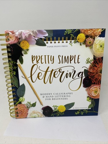 Pretty Simple Lettering : Modern Calligraphy and Hand Lettering for Beginners... 9781948209472 ...