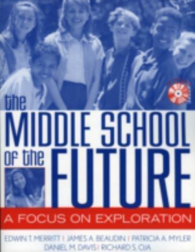Middle School of the Future : A Focus on Exploration by James A ...