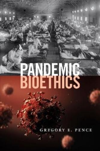 Gregory E. Pence Pandemic Bioethics (Paperback) 9781554815210 | eBay ...