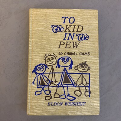 To the Kid in the Pew by Eldon Weisheit (1974, Hardcover) 9780570032380 ...