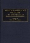 African-American Orators: A Bio-Critical Sourcebook by Richard Leeman ...