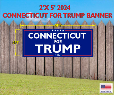 TRUMP MAGA 2024 BANNER CONNECTICUT FOR TRUMP 2FT X 5 FT | eBay