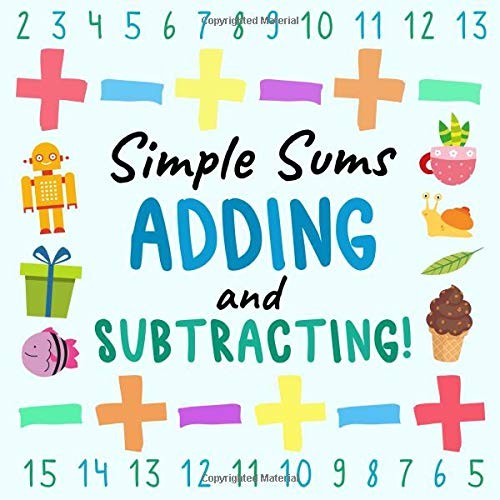 SIMPLE SUMS: ADDING AND SUBTRACTING!: A FUN QUESTION AND By Learning ...