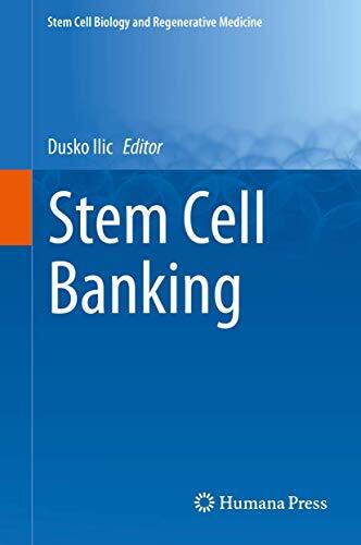 Stem Cell Banking (Stem Cell Biology and Regenerative Medicine) by Ilic ...