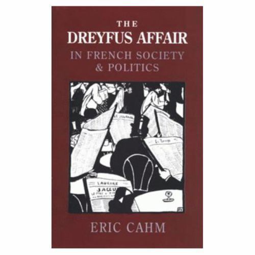 Dreyfus Affair in French Society and Politics by Eric Cahm (1996 ...