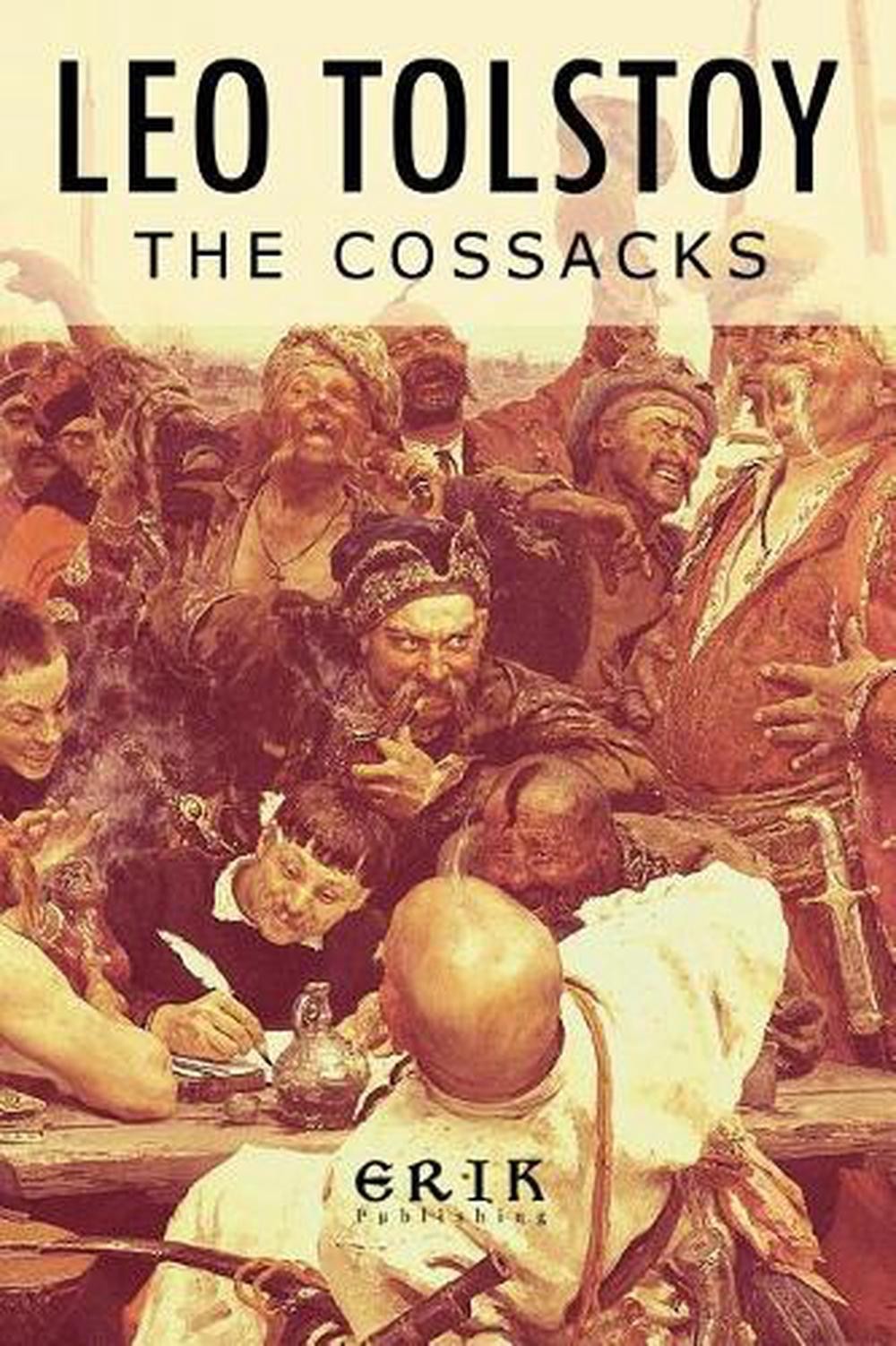 The Cossacks: A Tale of 1852 by Count Lev Nikolayevich Tolstoy (English ...