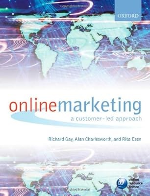 Online Marketing: A Customer-Led Approach, Gay, Richard & Charlesworth ...