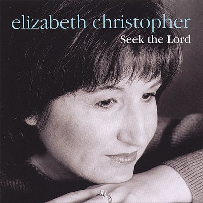 ELIZABETH CHRISTOPHER - SEEK THE LORD [SINGLE] NEW CD 837101221313| eBay