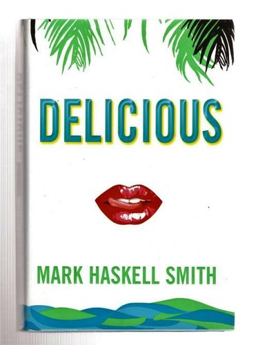Délicieux par Mark Haskell Smith (First Edition) | eBay