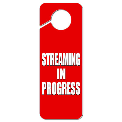 Streaming in Progress Plastic Door Knob Hanger Sign | eBay