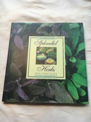 Splendid Herbs by Sally Anne Scott. (1993, Hardcover). 9781564266538 | eBay