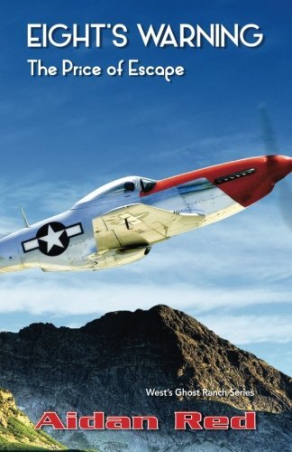 EIGHT'S WARNING, BOOK 3: THE PRICE OF ESCAPE (WEST'S GHOST By Aidan Red ...