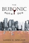 The Bubonic Reorder - Paperback By Spelker, Aaron M - GOOD ...