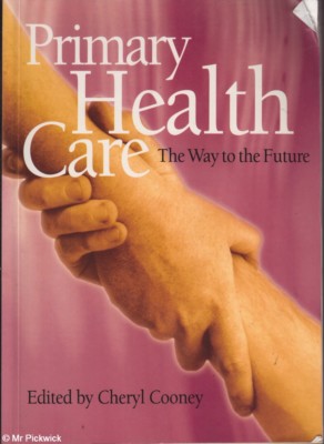 Cheryl Cooney (ed) PRIMARY HEALTH CARE THE WAY TO THE FUTURE SC Book ...