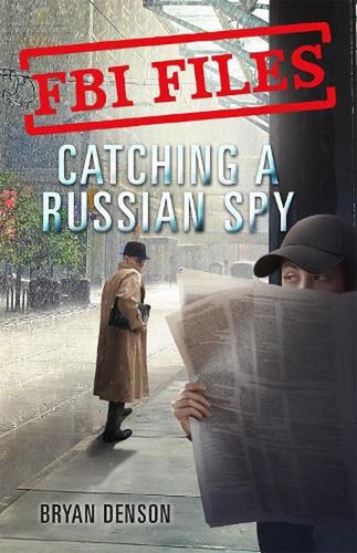 Catching a Russian Spy: Agent Les Wiser Jr. and the Case of Aldrich ...