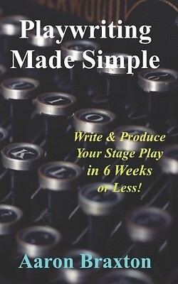 Playwriting Made Simple Write & Produce Your Play In 6 Weeks or by ...