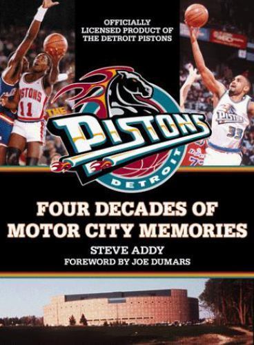 The Detroit Pistons: Four Decades of Motor City Memories by Steve Addy ...