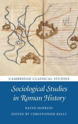 Sociological Studies in Roman History by Keith Hopkins: New ...