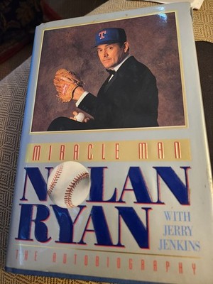 Miracle Man: Nolan Ryan : The Autobiography by Jerry B. Jenkins and ...