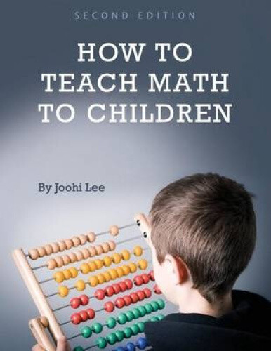 How to Teach Math to Children by Lee, Joohi 9781516503476 | eBay