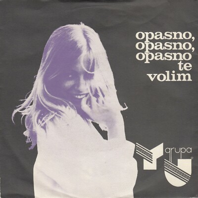 YU GRUPA OPASNO TE VOLIM / BUDI SA MNOM RECORD YUGOSLAVIA 7" PS | eBay