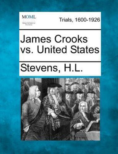 James Crooks vs. United States by Stevens H.L. (2012, Trade Paperback ...
