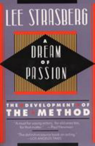 A Dream of Passion : The Development of the Method by Lee Strasberg ...