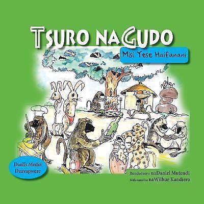 Tsuro Nagudo; Misi Yese Haifanani by Daniel Mutendi (2015, Trade ...