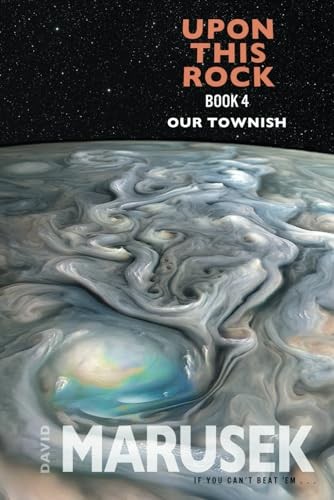 Upon This Rock: Book 4 - Our Townish by David Marusek 9781737220138| eBay