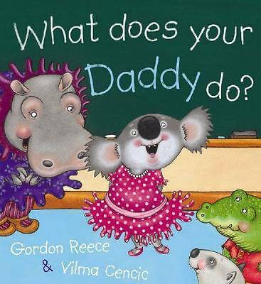 What Does Your Daddy Do? by Gordon Reece (Hardcover, 2009) for sale ...
