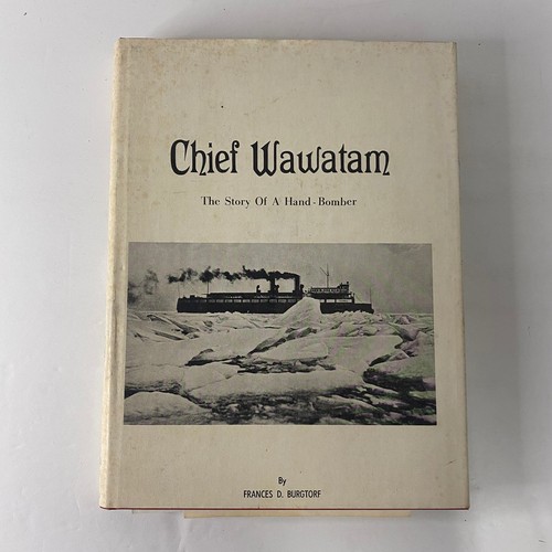 Chief Wawatam: The Story of a Hand-Bomber - Frances D. Burgtorf ...
