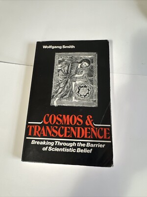 Cosmos & Transcendence by Wolfgang Smith 1984 First Edition Softcover ...