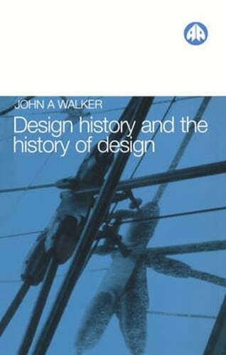 Design History and the History of Design by John A Walker: Used 9780745305226| eBay