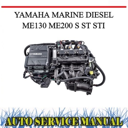 YAMAHA MARINE DIESEL ME130 ME200 S ST STI WORKSHOP SERVICE REPAIR ...