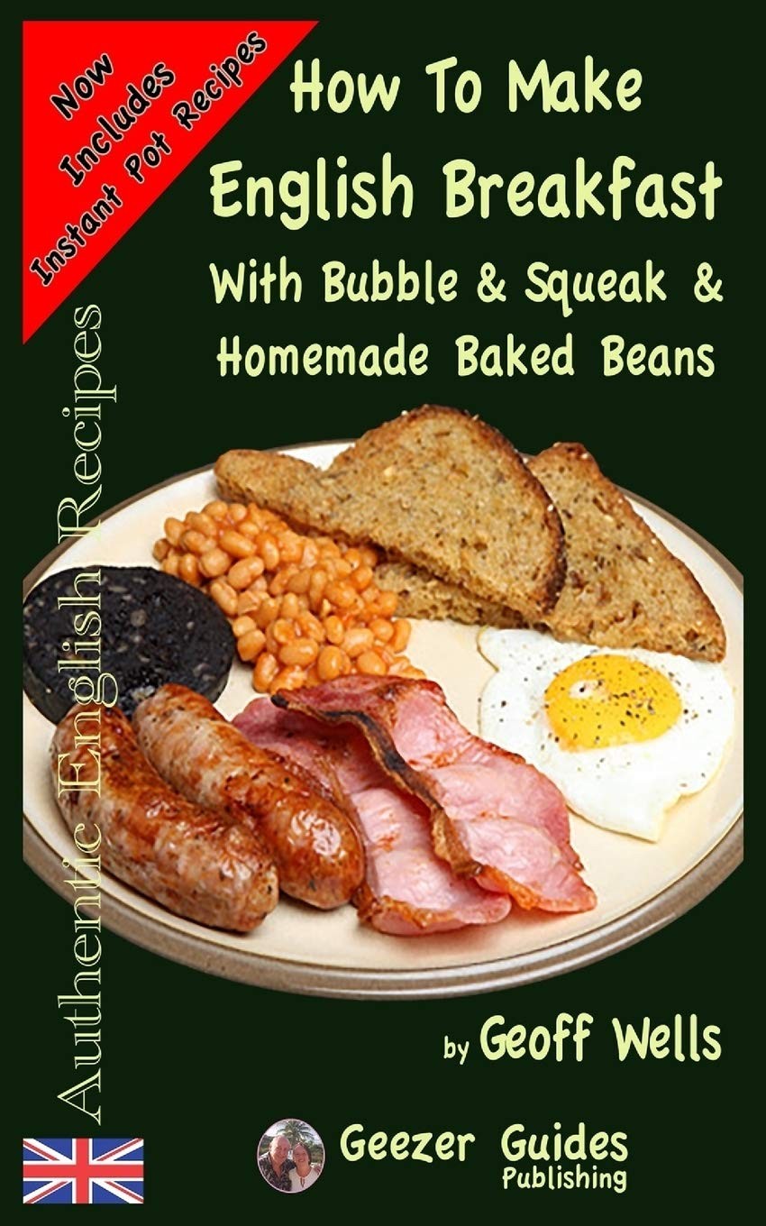 HOW TO MAKE ENGLISH BREAKFAST: WITH BUBBLE & SQUEAK & HOMEMADE BAKED ...