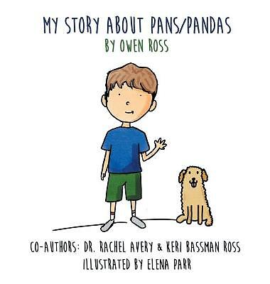 My Story about PANS/PANDAS by Owen Ross by Owen Ross, Rachel Avery and ...