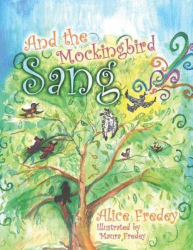 And the Mockingbird Sang by Alice Fredey (2012, Trade Paperback) for ...