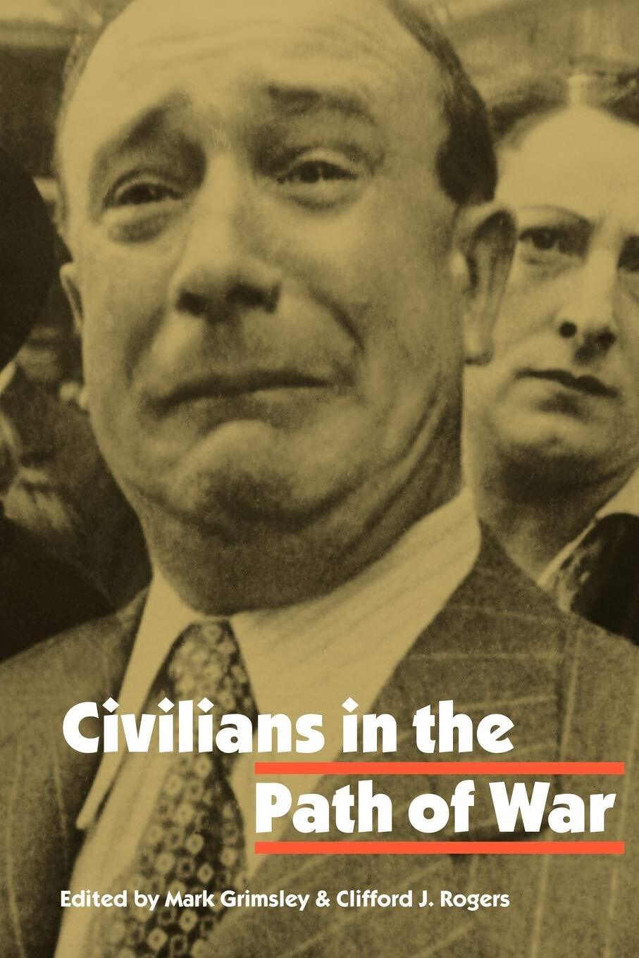 Civilians in the Path of War (Studies in War, Society, and the Military ...