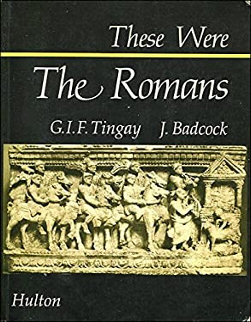 These Were the Romans by Graham I. Tingay and John Badcock (1985, Trade ...