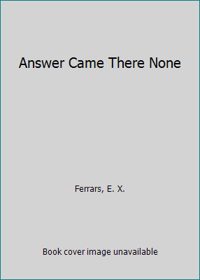 Answer Came There None by Ferrars, E. X. | eBay UK