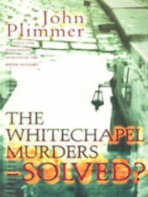 In the Footsteps of the Whitechapel Murders : An Examination of the ...