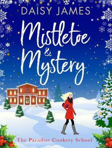 Mistletoe & Mystery (Paradise Cookery School) By Daisy James | eBay