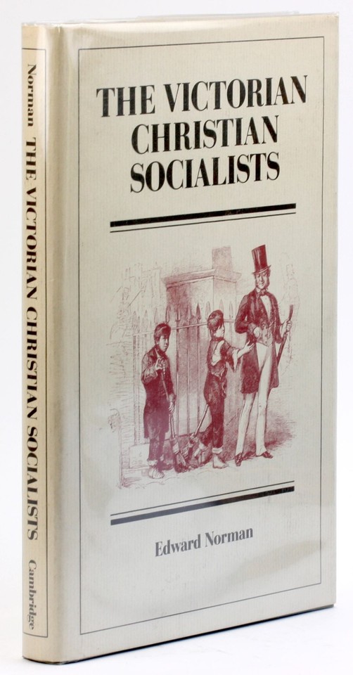 Edward R Norman / The Victorian Christian Socialists 1st Edition 1987 ...
