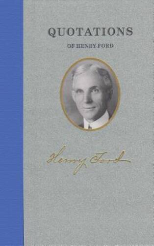 Quotations of Henry Ford (Great American Quote Books) - Hardcover ...