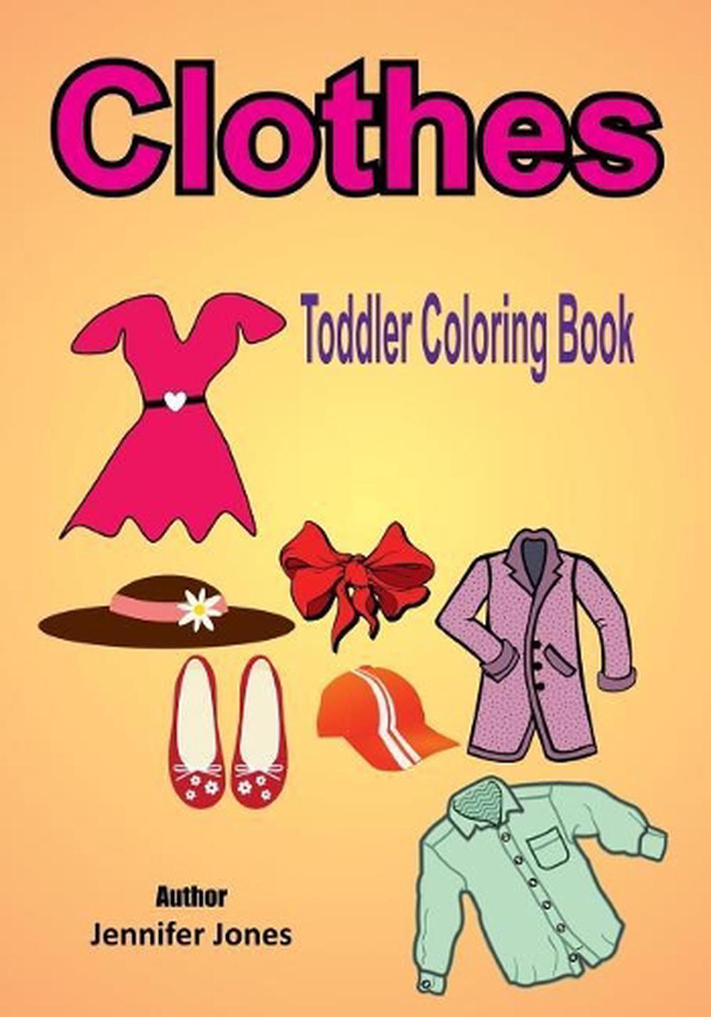 Toddler Coloring Book: Clothes by Jennifer Jones (English) Paperback ...